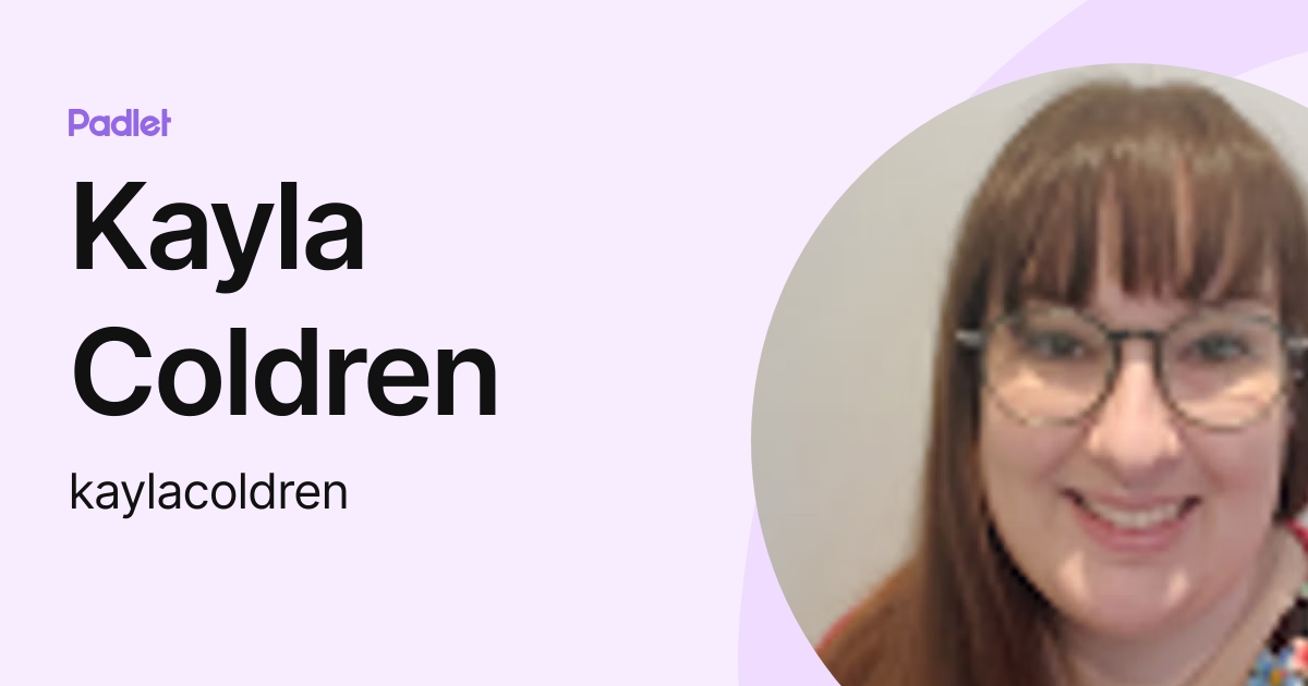 Kayla Coldren (kaylacoldren) profile | Padlet