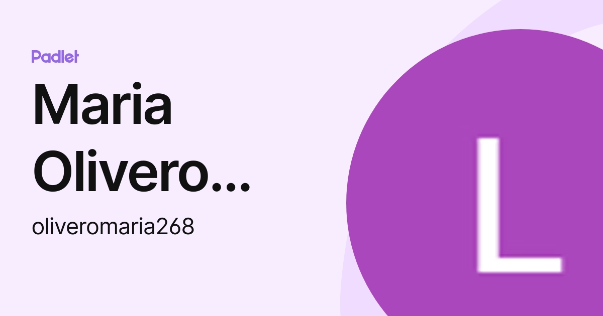 Maria Olivero Rodriguez (oliveromaria268) profile | Padlet