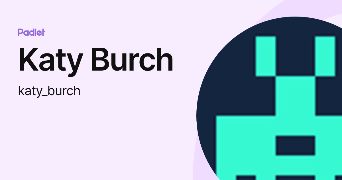 Katy Burch (katy_burch) profile | Padlet