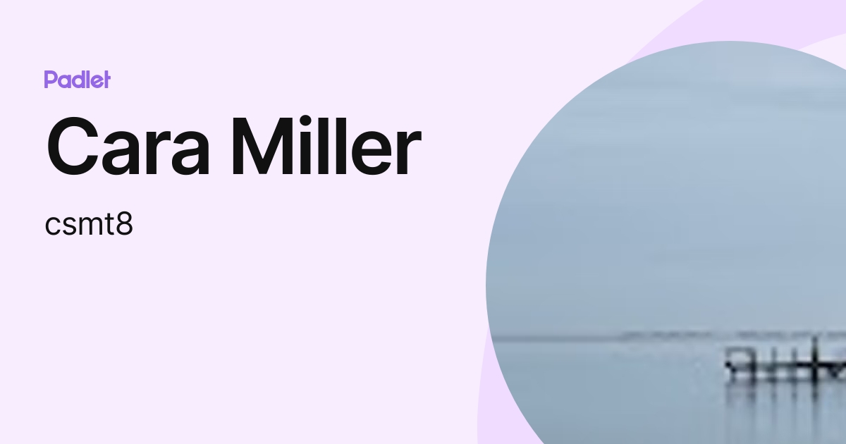 Cara Miller (csmt8) profile | Padlet