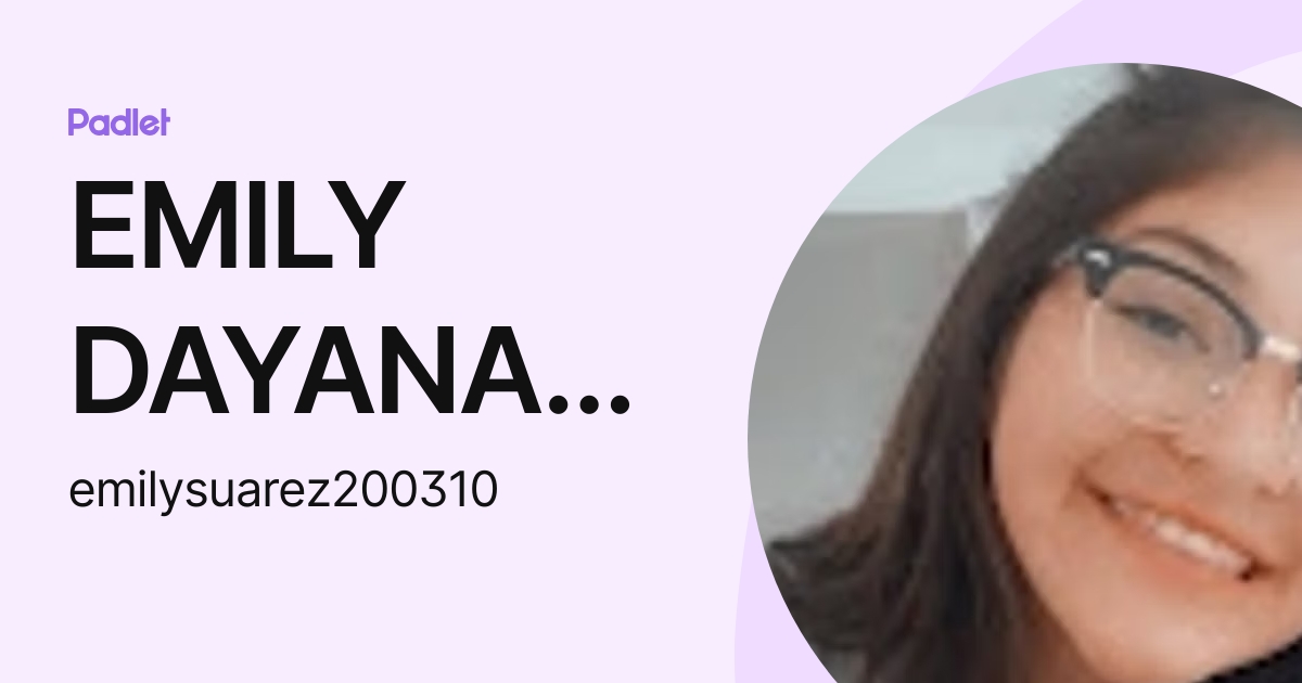 EMILY DAYANA SUAREZ LOPEZ (emilysuarez200310) profile | Padlet