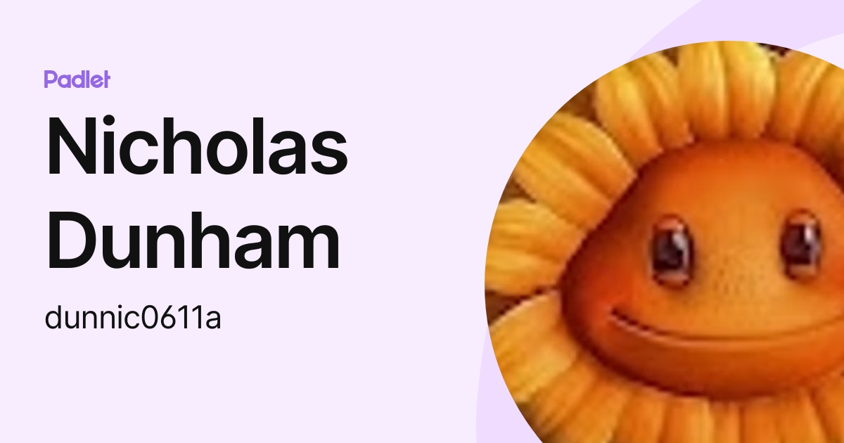Nicholas Dunham (dunnic0611a) profile | Padlet