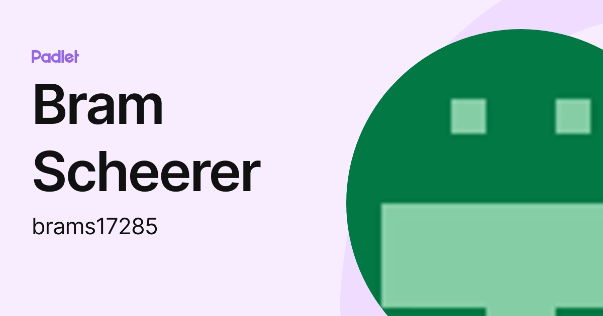 Bram Scheerer (brams17285) profile | Padlet