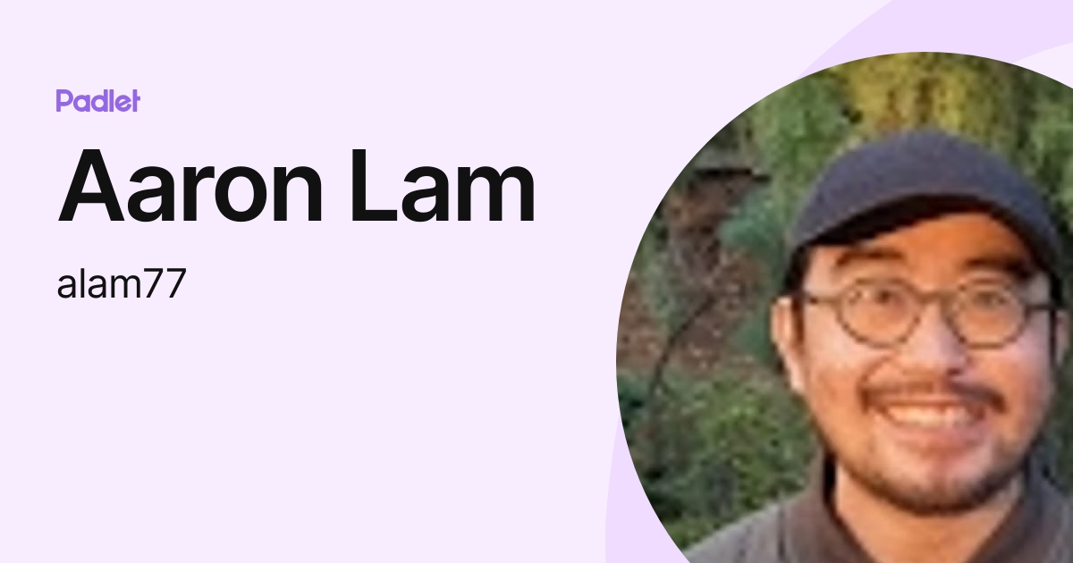 Aaron Lam (alam77) profile | Padlet