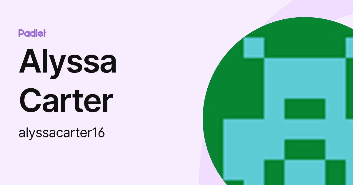 Alyssa Carter (alyssacarter16) profile | Padlet