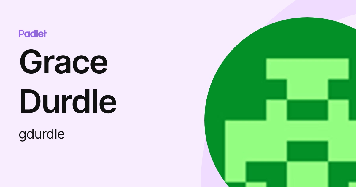 Grace Durdle (gdurdle) profile | Padlet