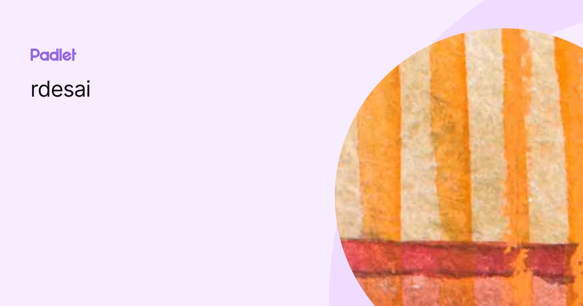 rdesai profile | Padlet