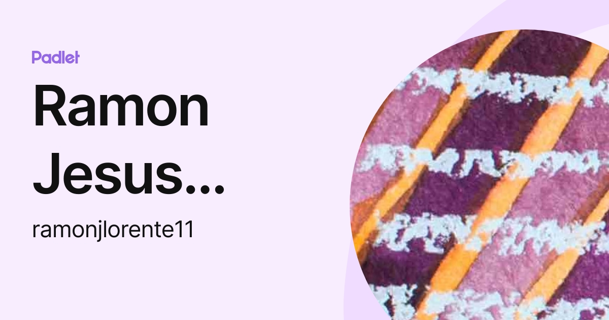 Ramon Jesus Lorente Marquez (ramonjlorente11) profile | Padlet