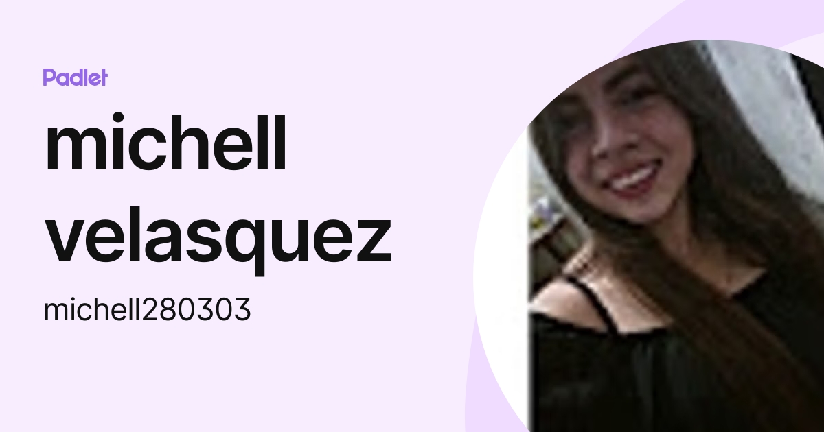 michell velasquez (michell280303) profile | Padlet