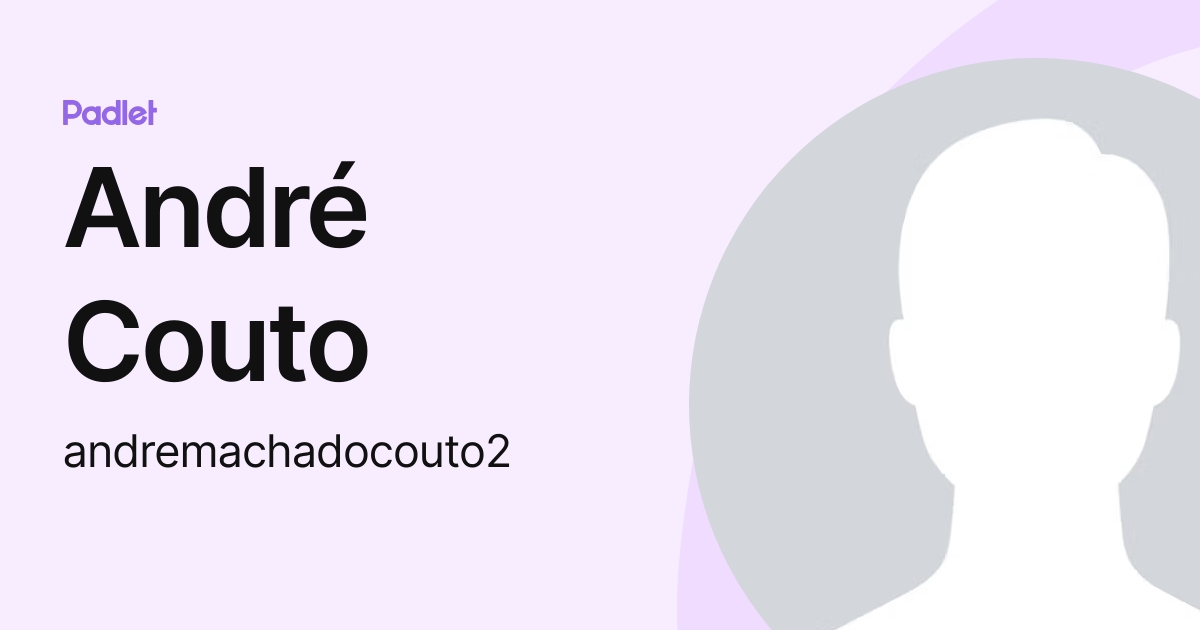 André Couto (andremachadocouto2) profile | Padlet