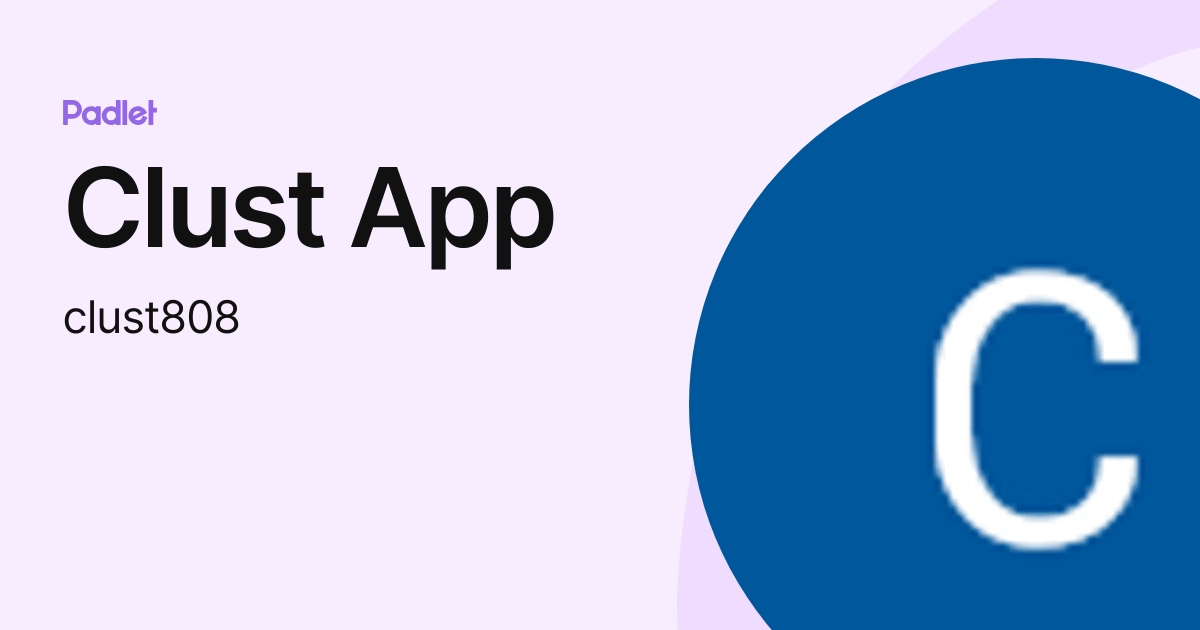 Clust App (clust808) profile | Padlet