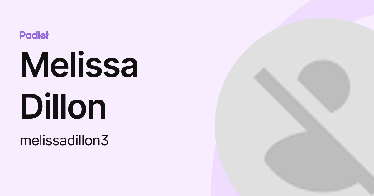 Melissa Dillon (melissadillon3) profile | Padlet