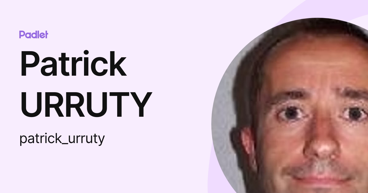 Patrick URRUTY (patrick_urruty) profile | Padlet