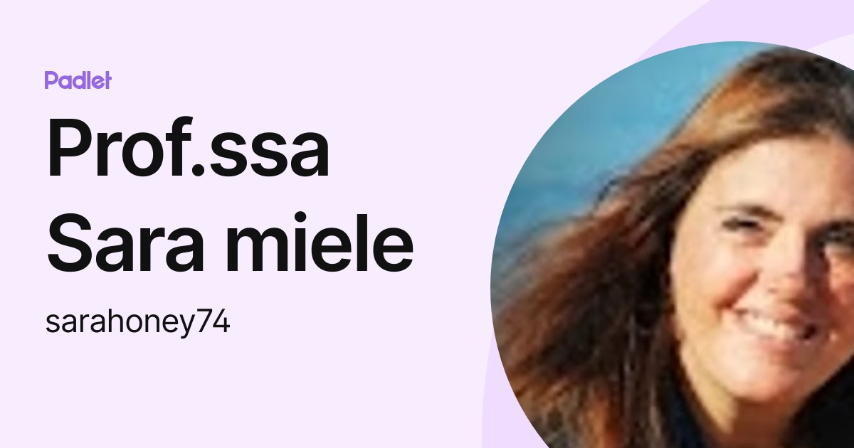 Profilo Prof.ssa Sara miele (sarahoney74) | Padlet