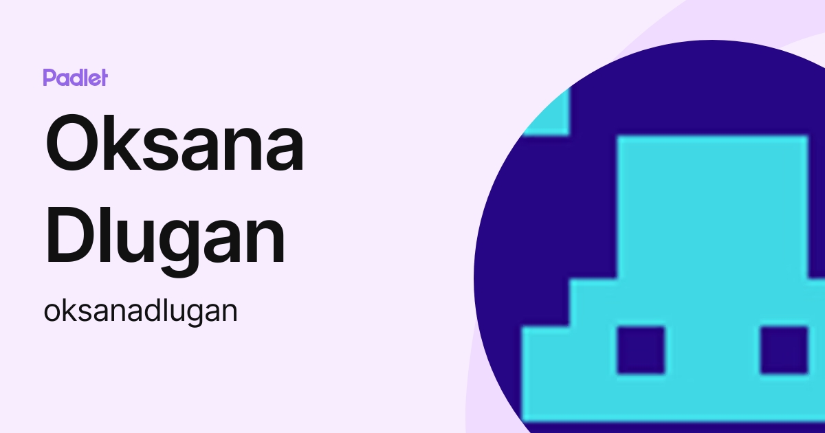 Oksana Dlugan (oksanadlugan) profile | Padlet