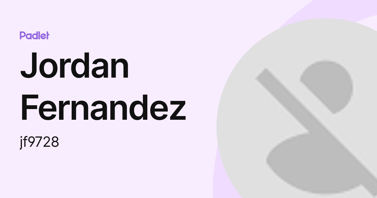 Jordan Fernandez (jf9728) profile | Padlet