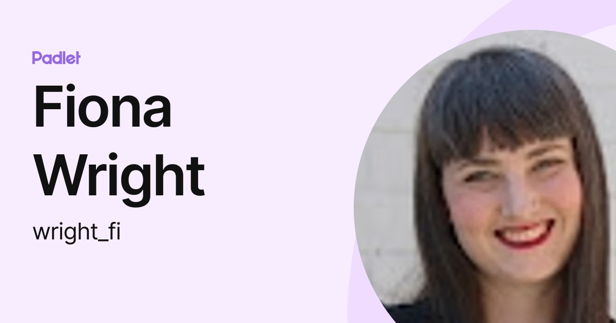 Fiona Wright (wright_fi) profile | Padlet