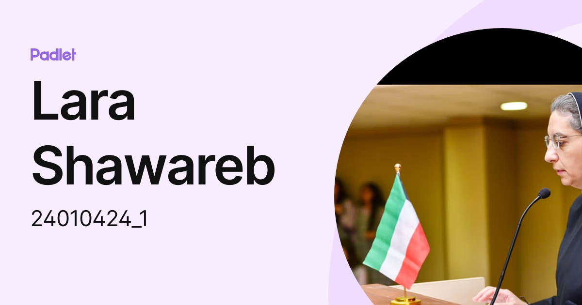 Lara Shawareb (24010424_1) profile | Padlet