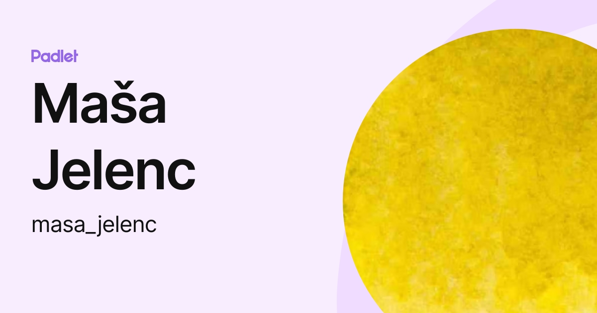 Maša Jelenc (masa_jelenc) profile | Padlet