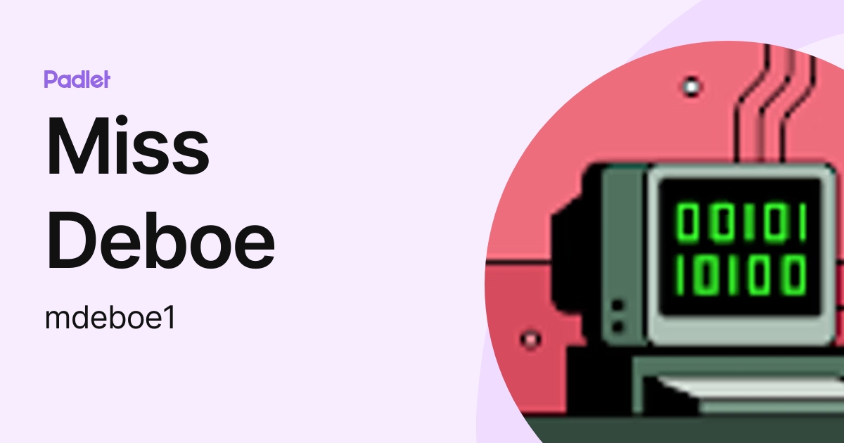 Miss Deboe (mdeboe1) profile | Padlet