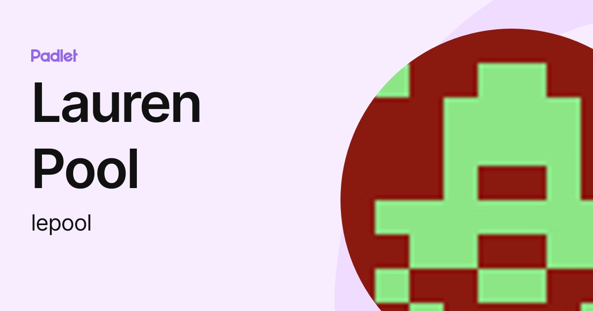 Lauren Pool (lepool) profile | Padlet