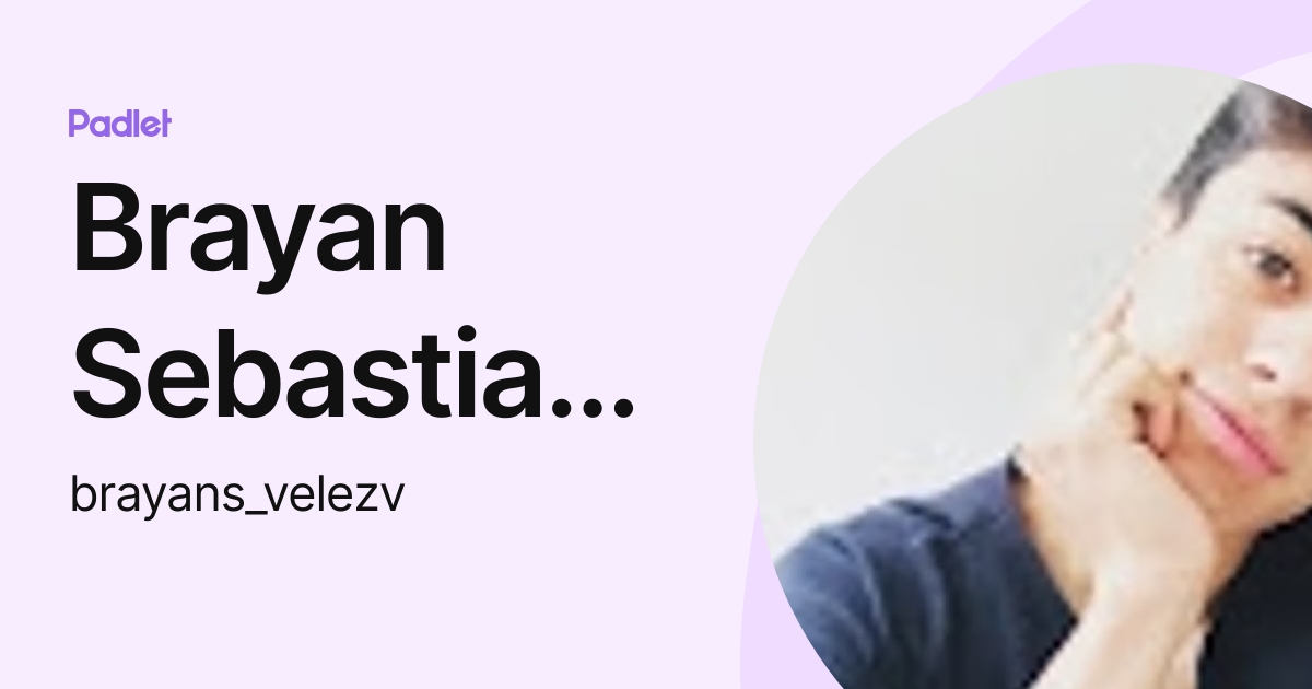 Brayan Sebastian Velez Velasco (brayans_velezv) profile | Padlet
