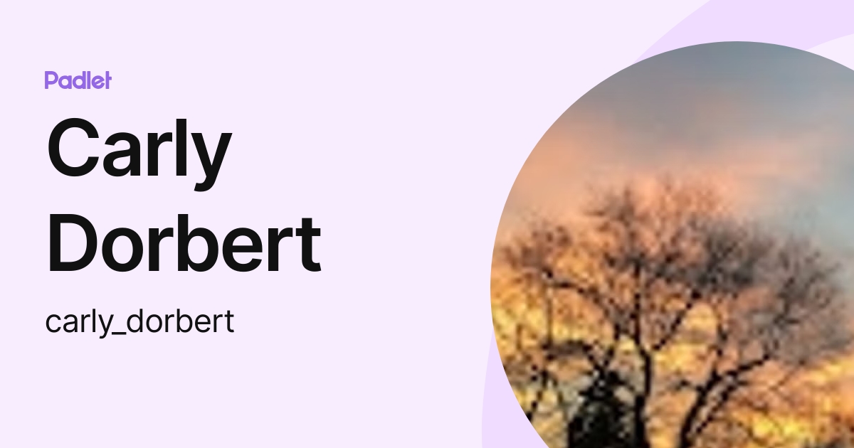 Carly Dorbert (carly_dorbert) profile | Padlet