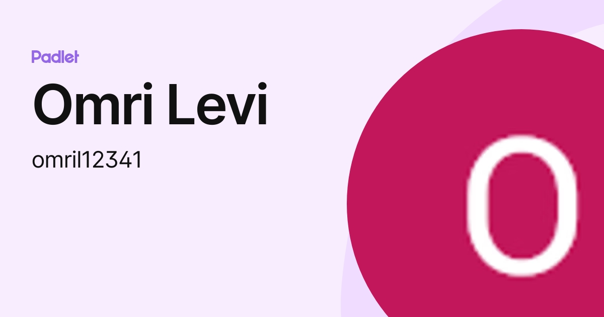 Omri Levi (omril12341) profile | Padlet