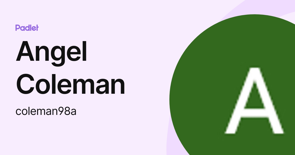 Angel Coleman (coleman98a) profile | Padlet