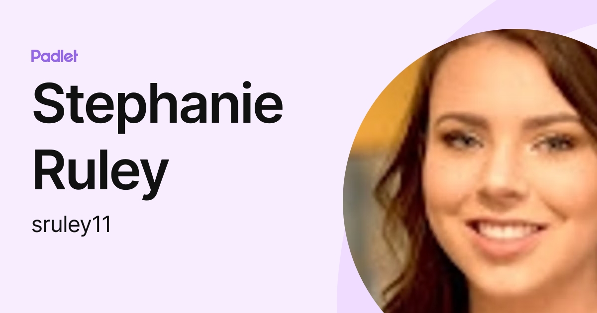 Stephanie Ruley (sruley11) profile | Padlet