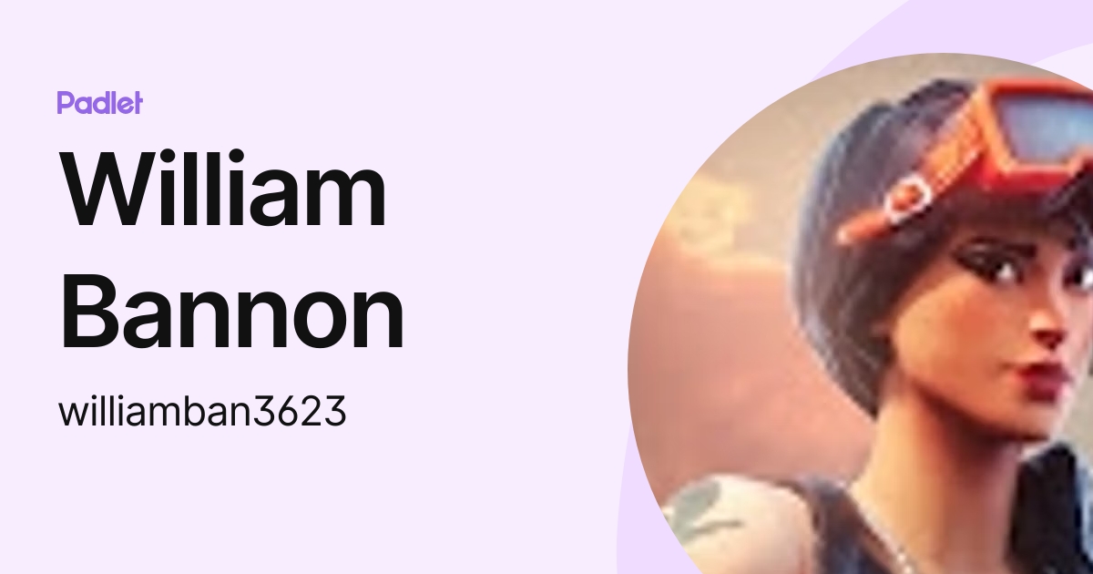William Bannon (williamban3623) profile | Padlet