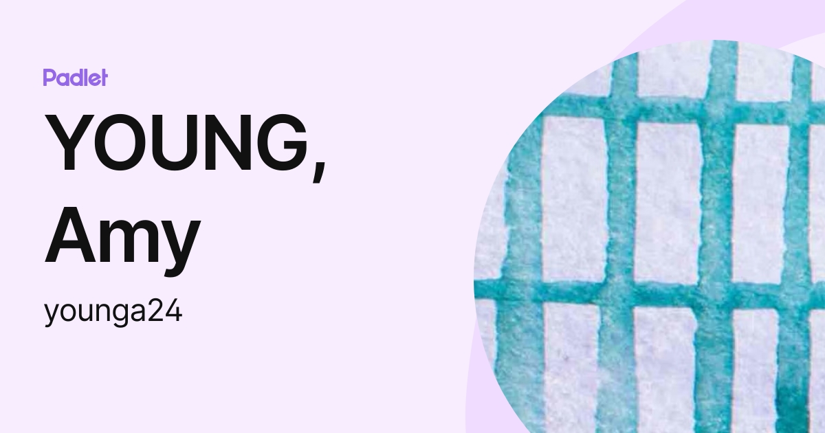 YOUNG, Amy (younga24) profile | Padlet