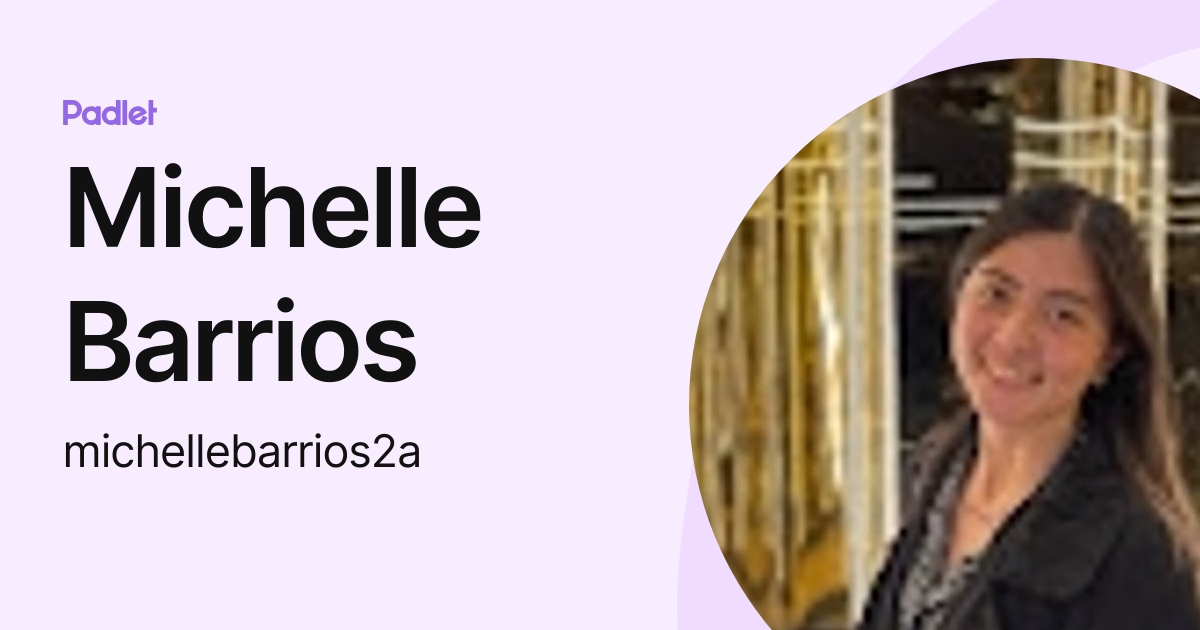 Michelle Barrios (michellebarrios2a) profile | Padlet
