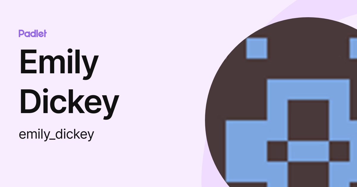 Emily Dickey (emily_dickey) profile | Padlet
