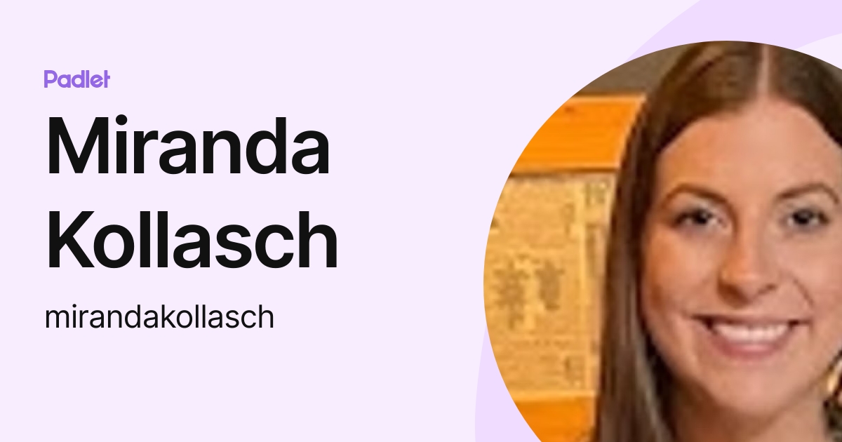 Miranda Kollasch (mirandakollasch) profile | Padlet