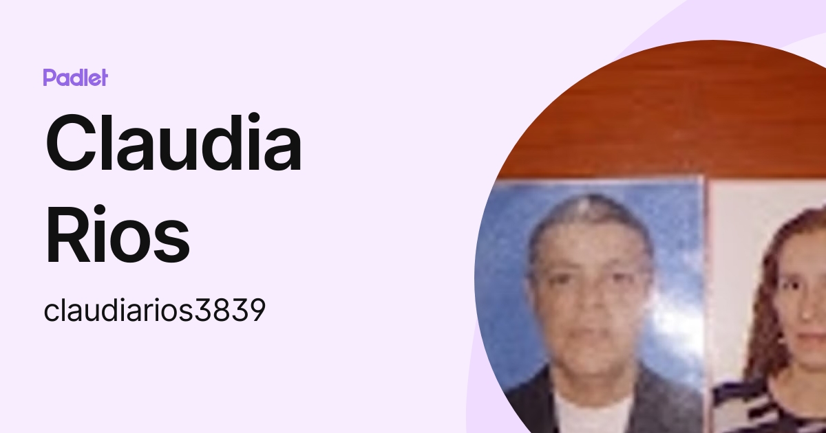 Claudia Rios (claudiarios3839) profile | Padlet