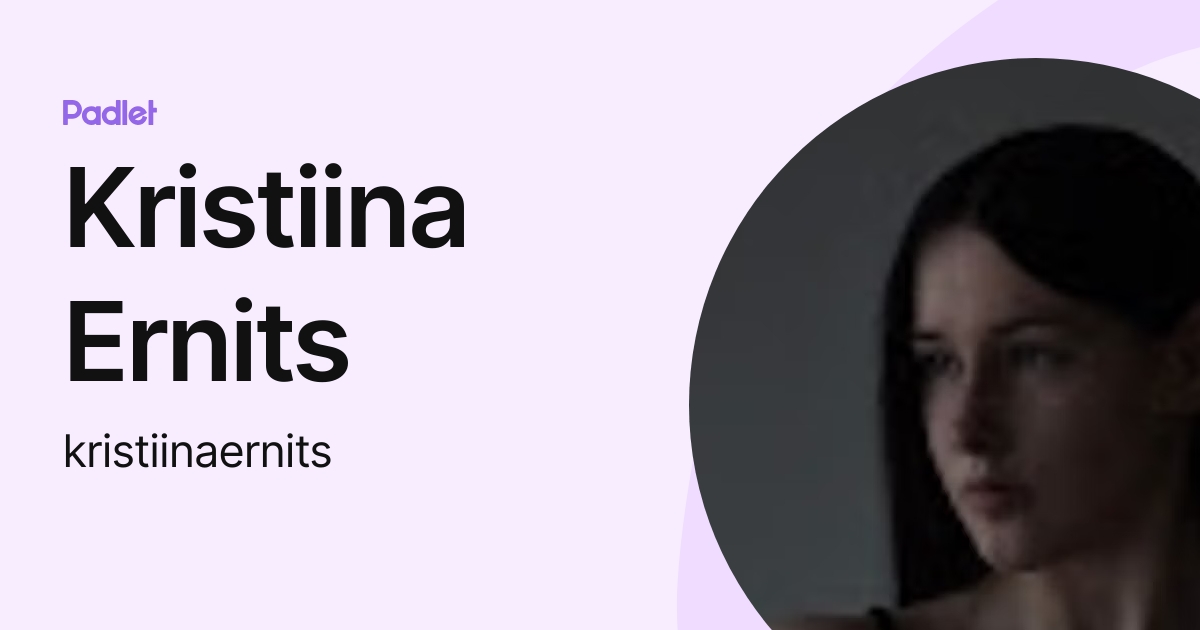 Kristiina Ernits (kristiinaernits) profile | Padlet