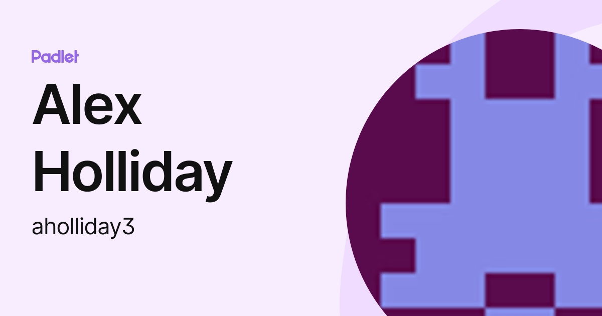 Alex Holliday (aholliday3) profile | Padlet
