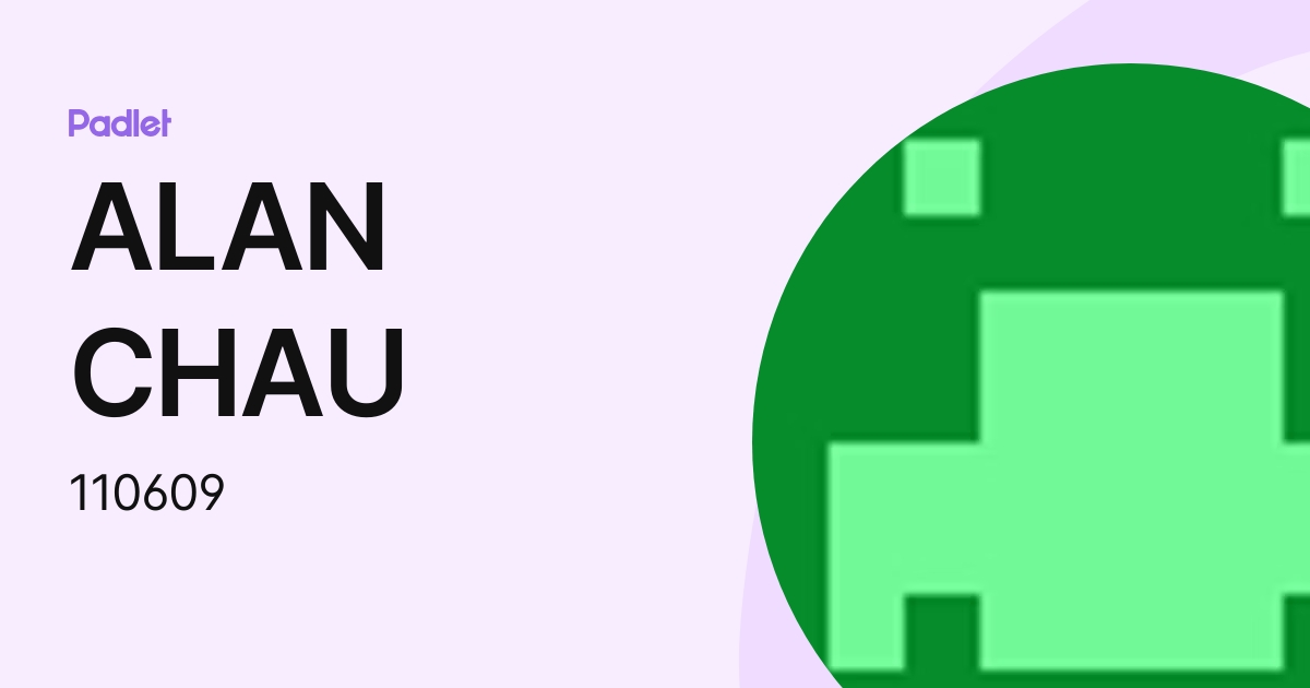ALAN CHAU (110609) profile | Padlet