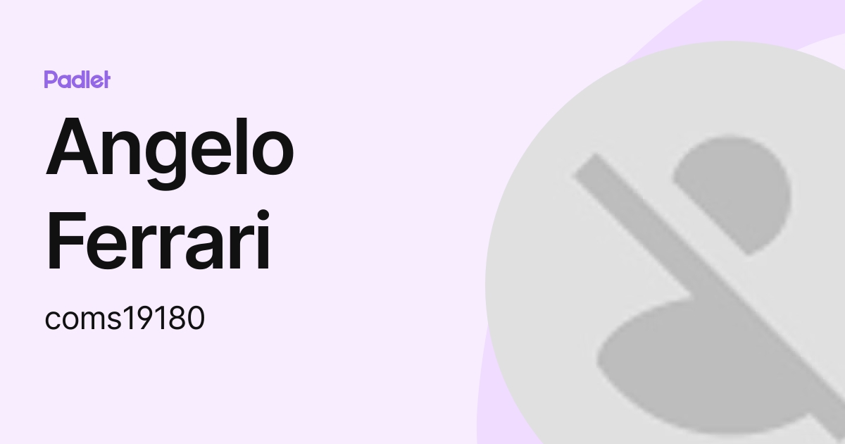 Angelo Ferrari (coms19180) profile | Padlet