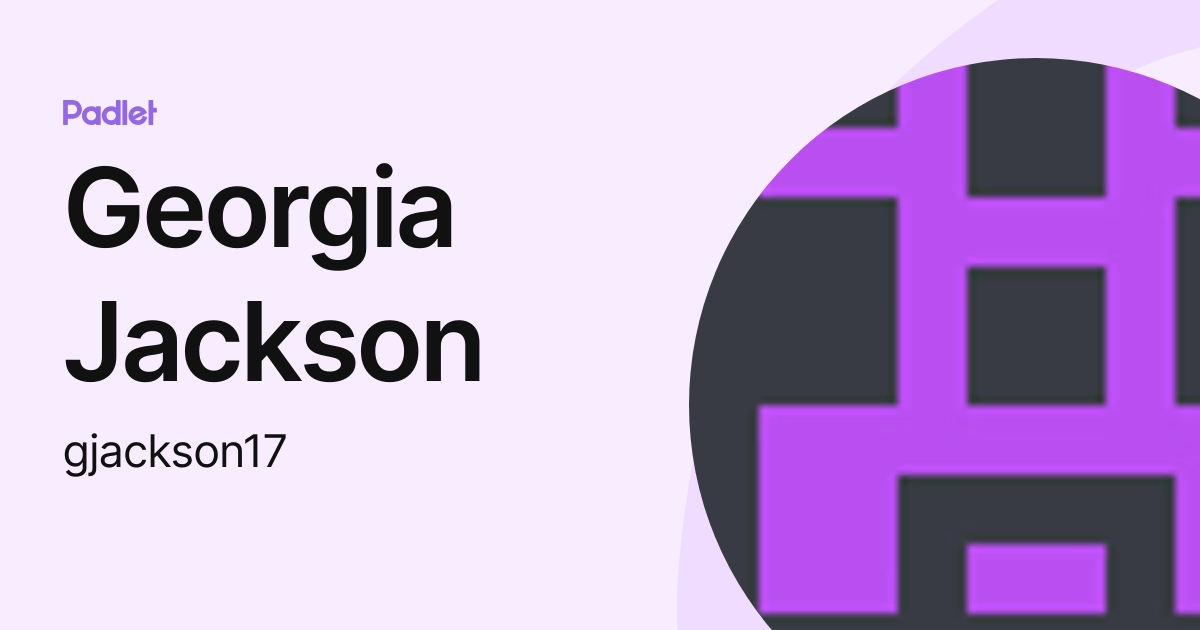Georgia Jackson (gjackson17) profile | Padlet