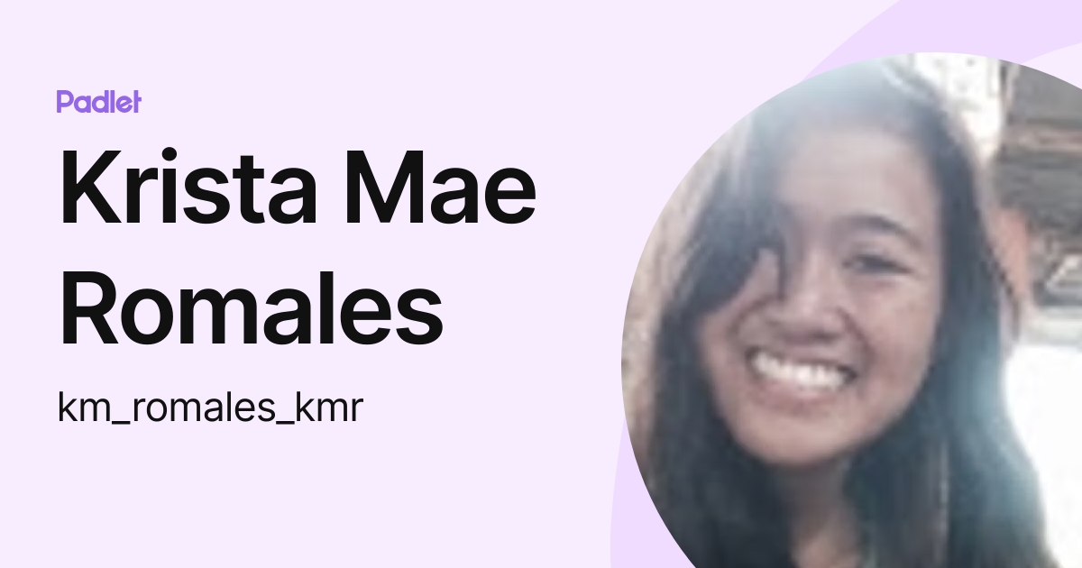 Krista Mae Romales (km_romales_kmr) profile | Padlet