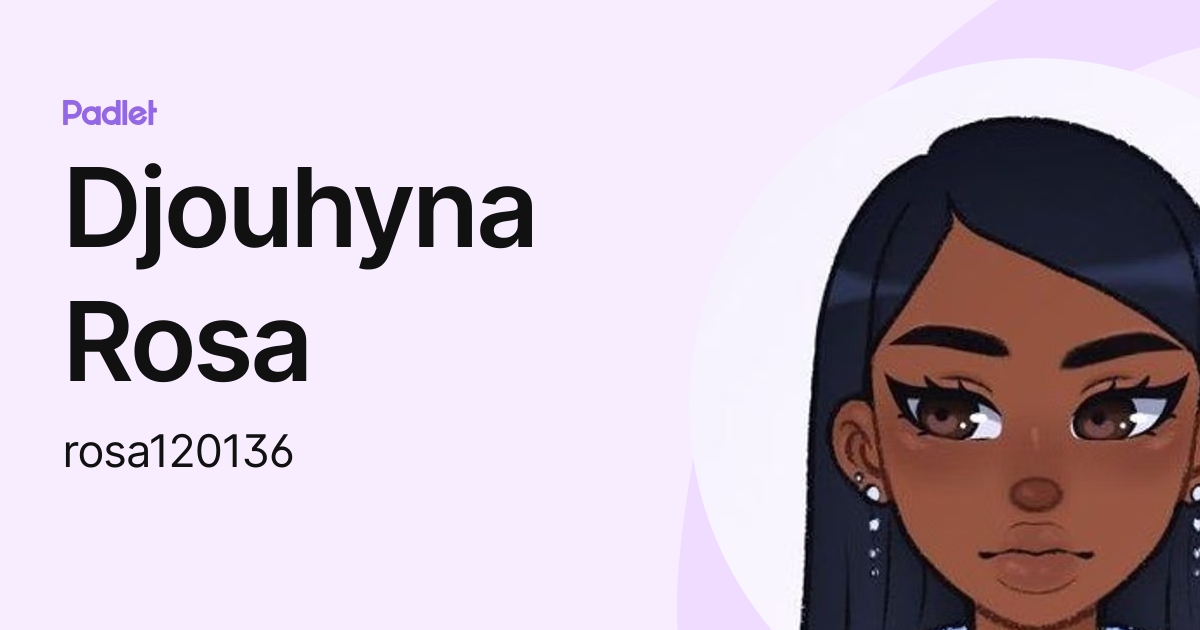 Djouhyna Rosa (rosa120136) profile | Padlet