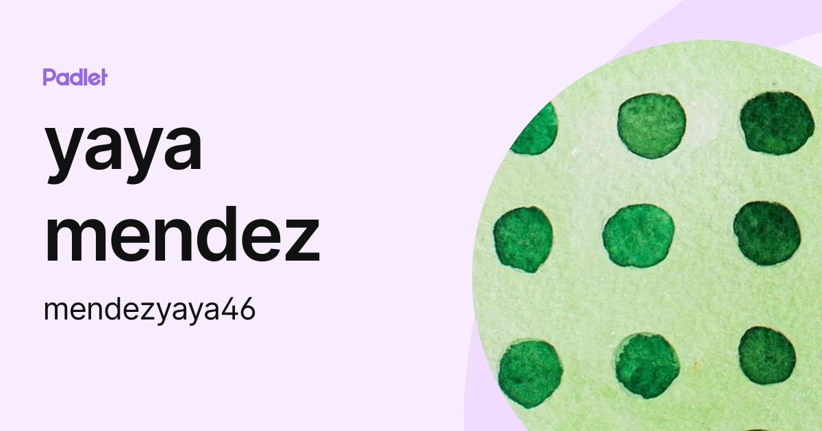 yaya mendez (mendezyaya46) profile | Padlet