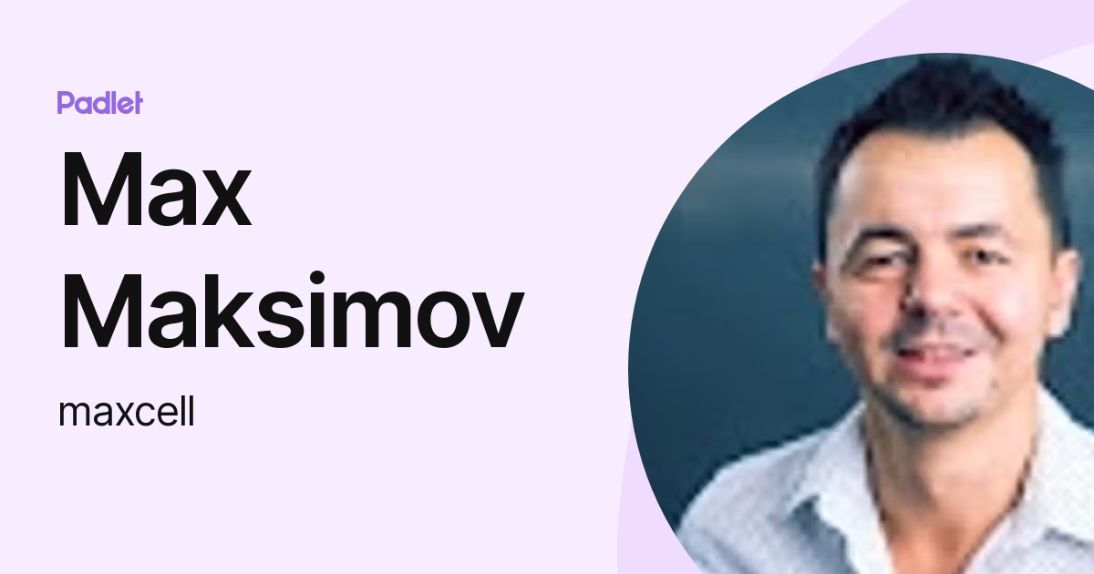 Max Maksimov (maxcell) profile | Padlet