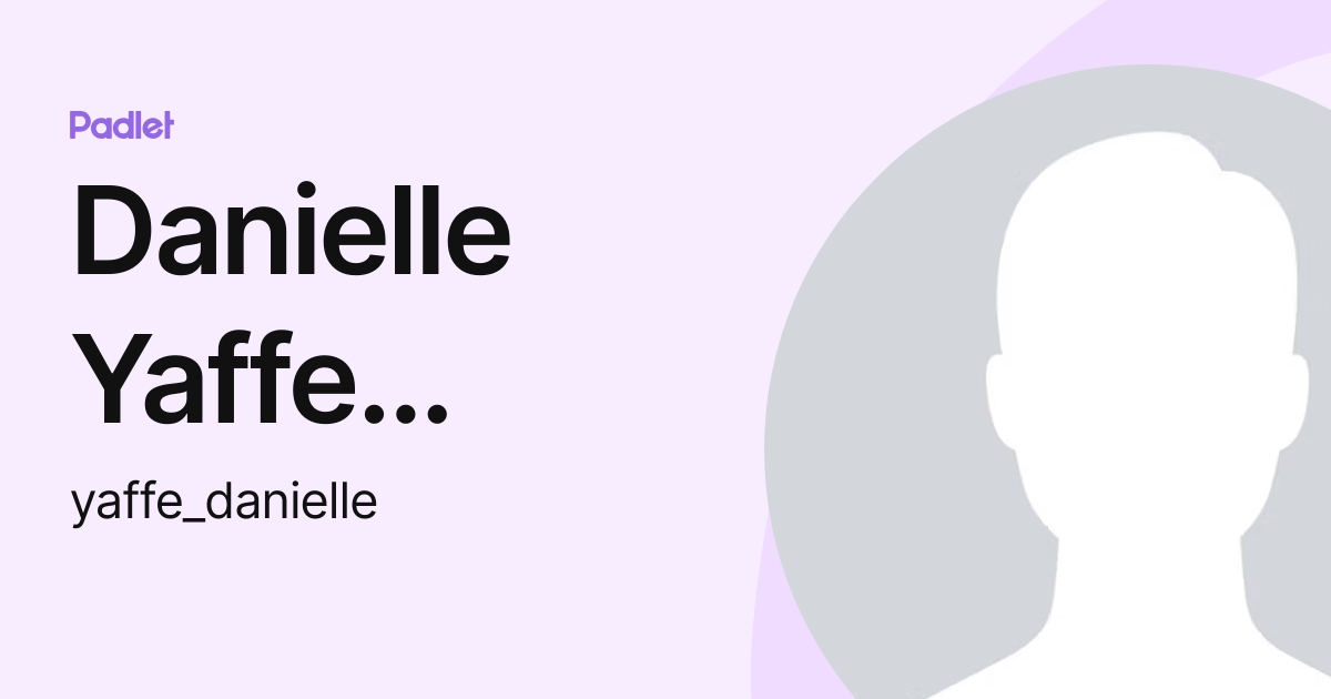 Danielle Yaffe Mevorach (yaffe_danielle) profile | Padlet