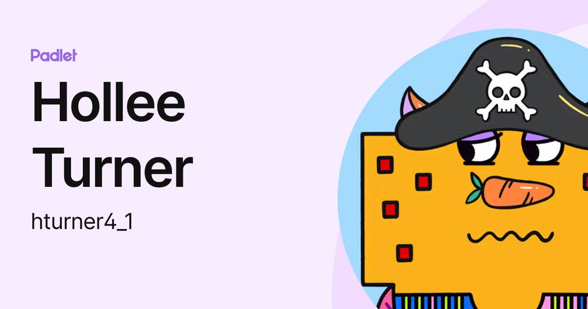 Hollee Turner (hturner4_1) profile | Padlet