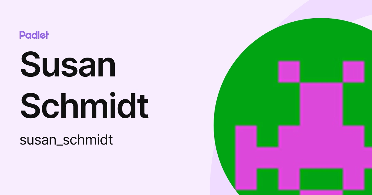 Susan Schmidt (susan_schmidt) profile | Padlet