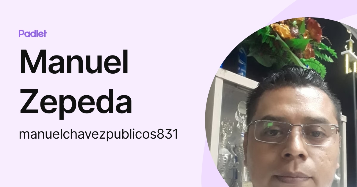 Manuel Zepeda (manuelchavezpublicos831) profile | Padlet