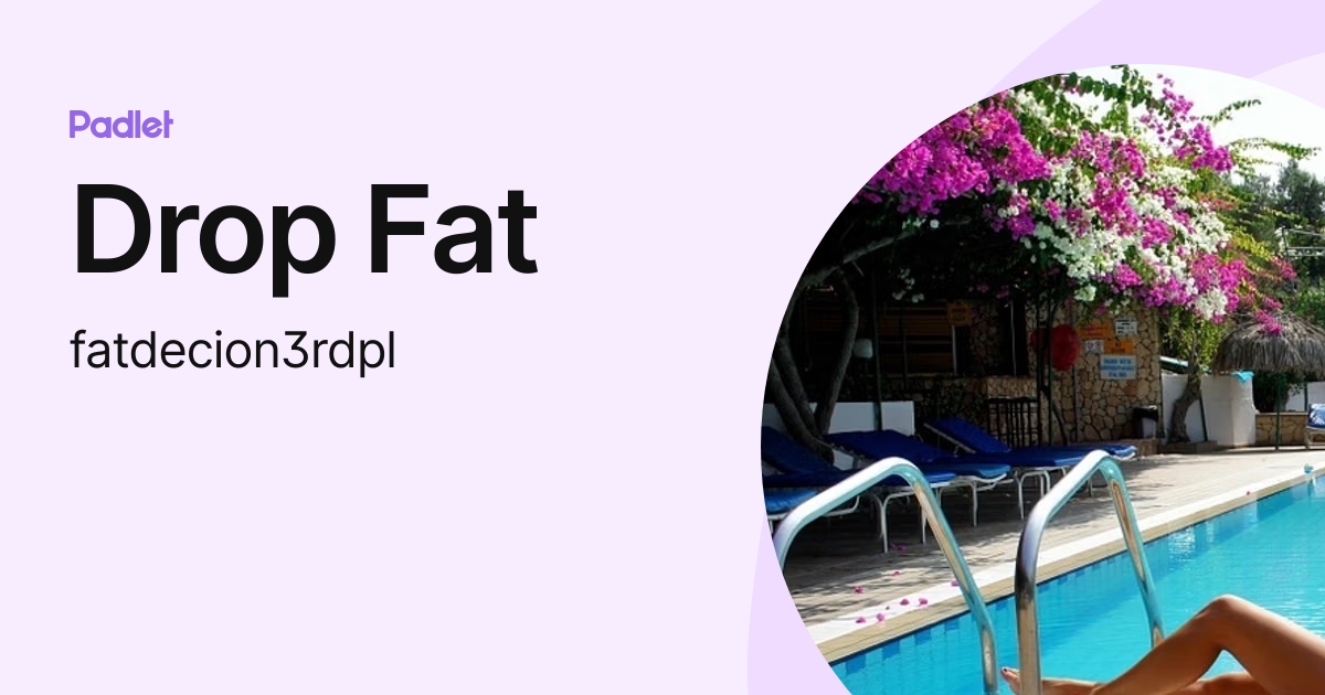 Drop Fat (fatdecion3rdpl) profile | Padlet